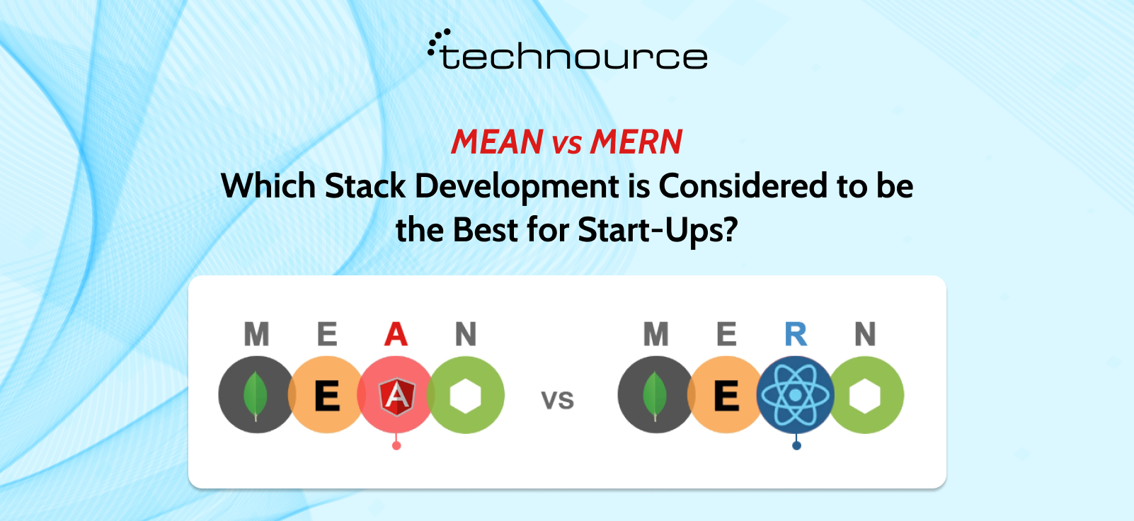 MEAN vs MERN Stack: Which Is Better for Your Startup/Business?