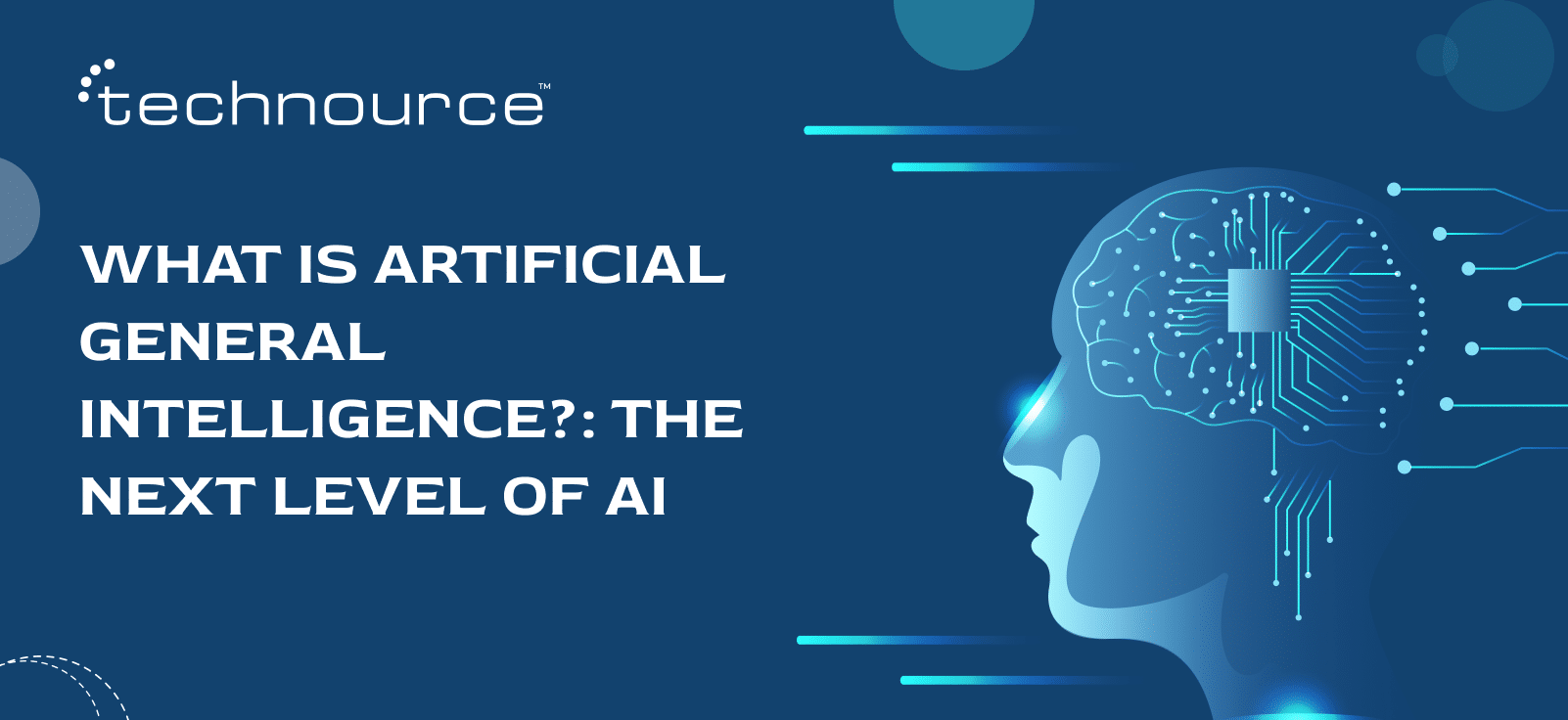 What is Artificial General Intelligence? The next level of AI